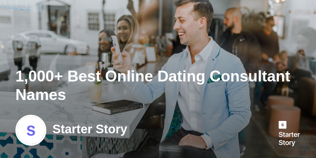 1,000+ Best Online Dating Consultant Names - Starter Story