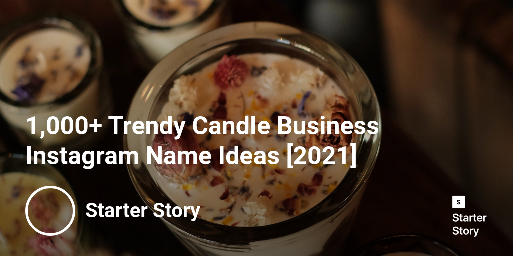 1,000+ Trendy Candle Business Instagram Name Ideas [2024] - Starter