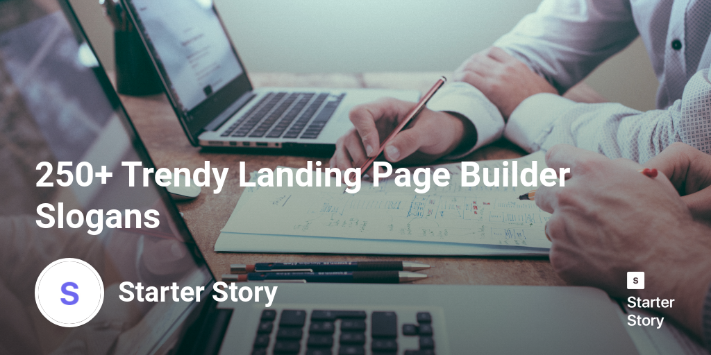 250+ Trendy Landing Page Builder Slogans - Starter Story