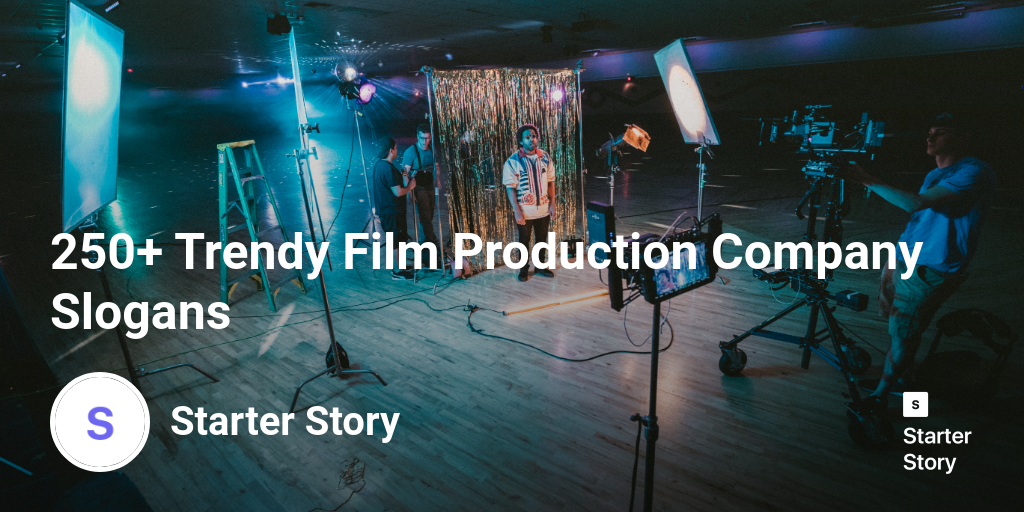 250+ Trendy Film Production Company Slogans - Starter Story
