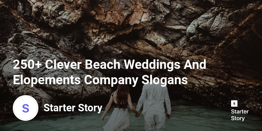 250+ Clever Beach Weddings And Elopements Company Slogans - Starter