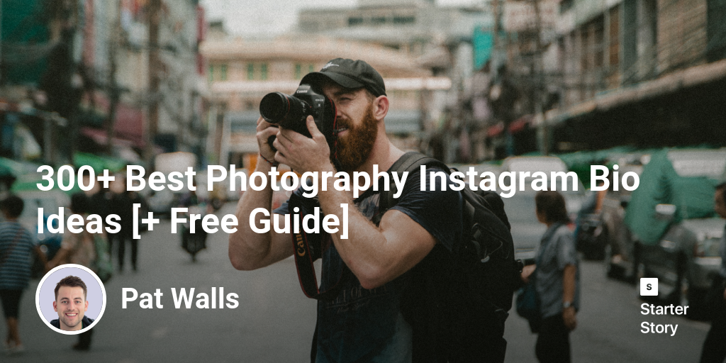 300+ Best Photography Instagram Bio Ideas [+ Free Guide] - Starter