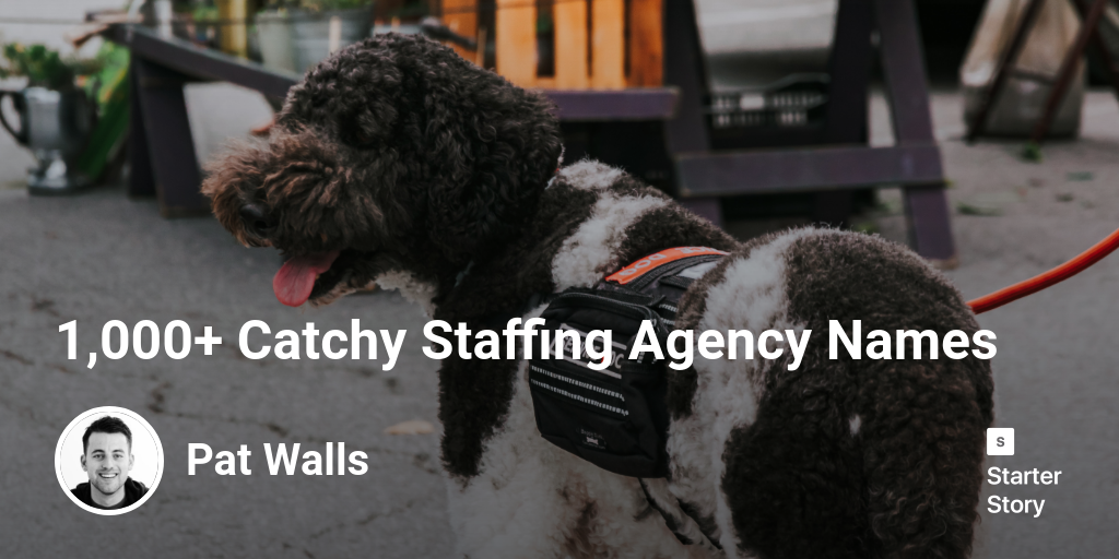 1,000+ Catchy Staffing Agency Names - Starter Story