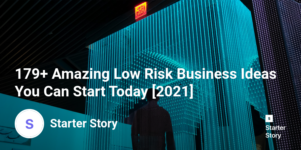 179+ Amazing Low Risk Business Ideas You Can Start Today [2024]