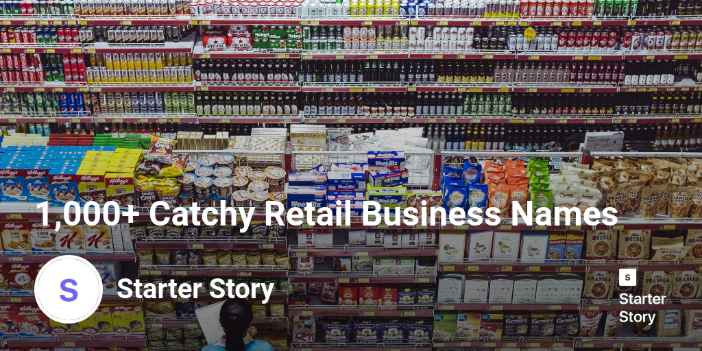 1,000+ Catchy Retail Business Names - Starter Story