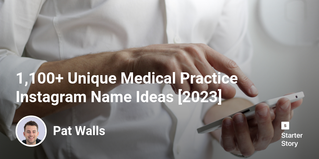1,100+ Unique Medical Practice Instagram Name Ideas [2024] - Starter