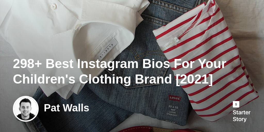 298+ Best Instagram Bios For Your Children's Clothing Brand [2024]