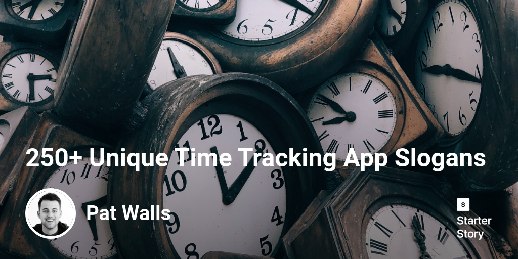 250+ Unique Time Tracking App Slogans - Starter Story