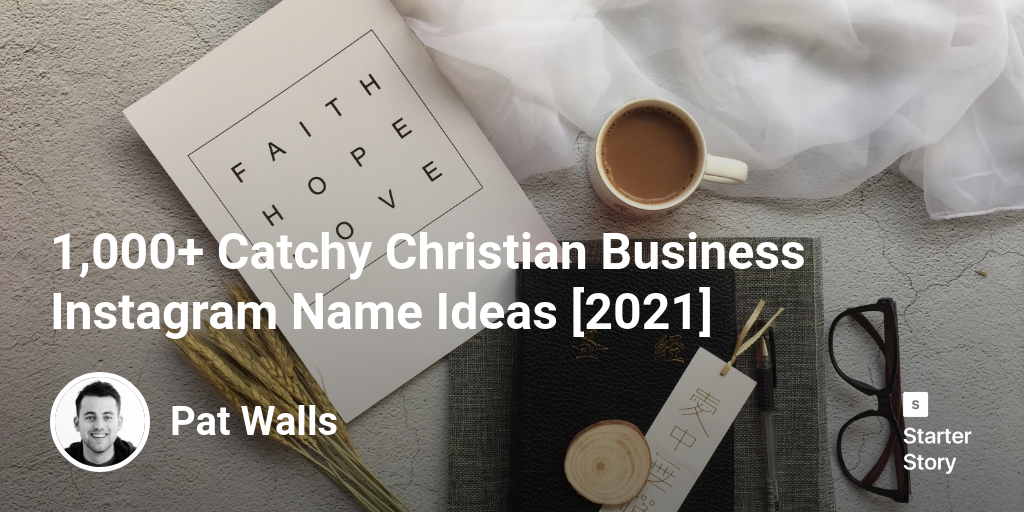 1,000+ Catchy Christian Business Instagram Name Ideas [2024] - Starter