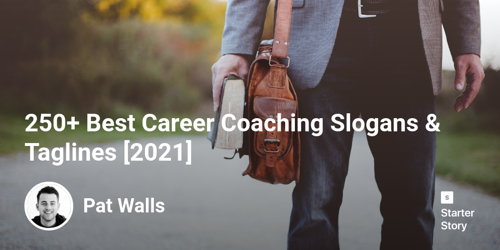 250+ Best Career Coaching Slogans & Taglines [2024] - Starter Story