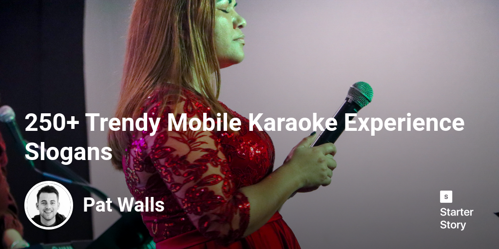 250+ Trendy Mobile Karaoke Experience Slogans - Starter Story