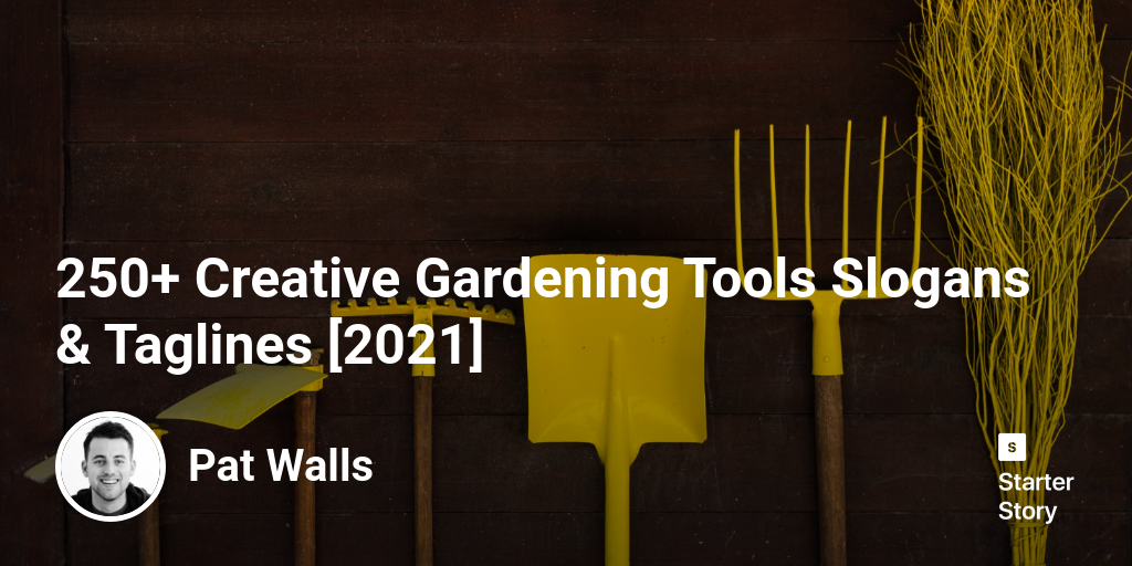 250+ Creative Gardening Tools Slogans & Taglines [2024] - Starter