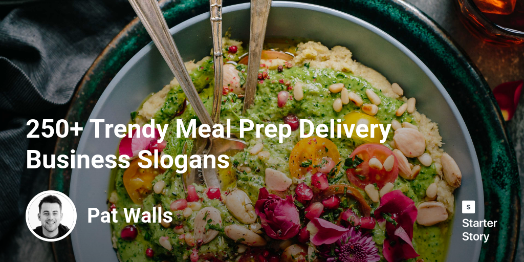 250+ Trendy Meal Prep Delivery Business Slogans - Starter Story