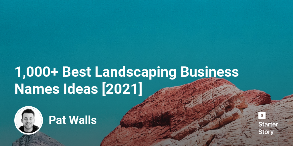 1,000+ Best Landscaping Business Names Ideas [2024] - Starter Story