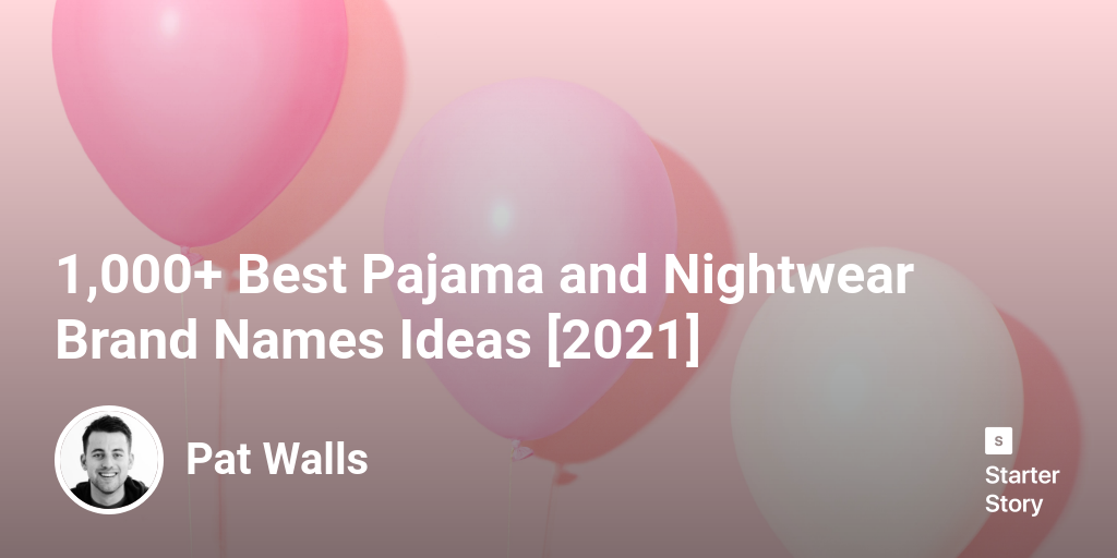 1,000+ Best Pajama and Nightwear Brand Names Ideas [2024] - Starter