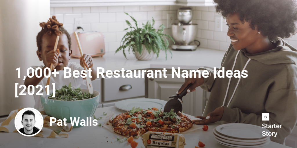 1,000+ Best Restaurant Name Ideas [2024] - Starter Story