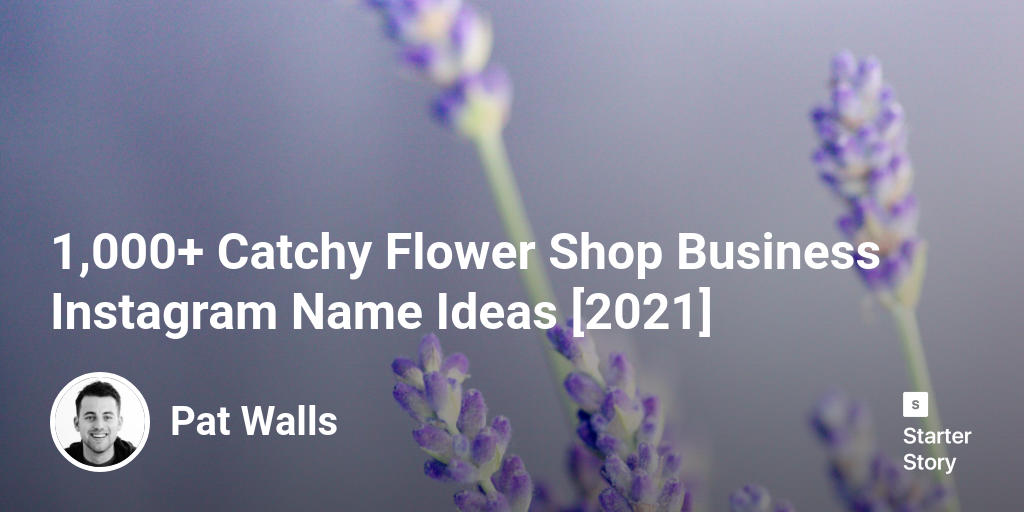 1,000+ Catchy Flower Shop Business Instagram Name Ideas [2024]