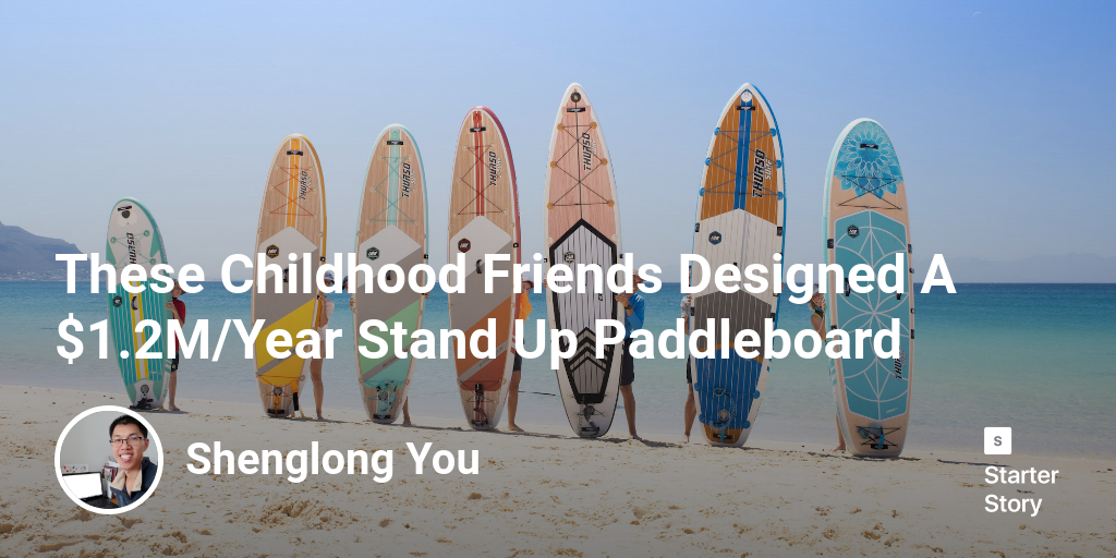 These Childhood Friends Designed A $1.2M/Year Stand Up Paddleboard