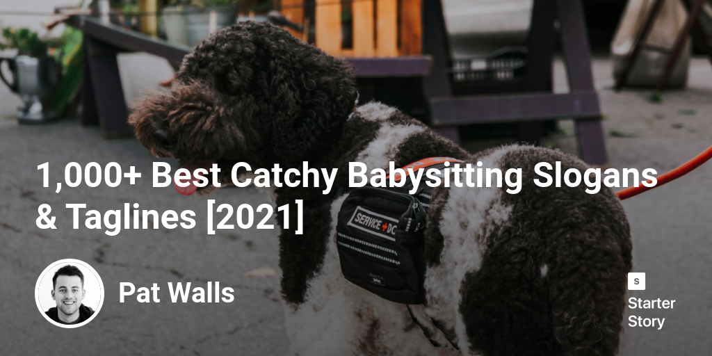 1,000+ Best Catchy Babysitting Slogans & Taglines [2024] - Starter