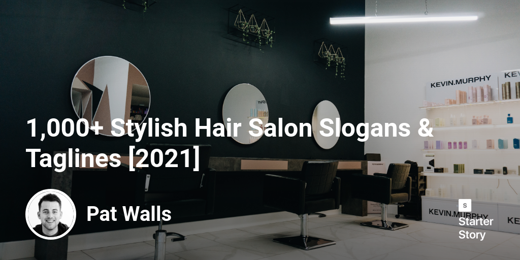 1,000+ Stylish Hair Salon Slogans & Taglines [2024] - Starter Story