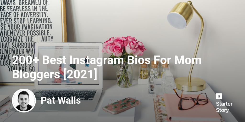 200+ Best Instagram Bios For Mom Bloggers [2024] - Starter Story