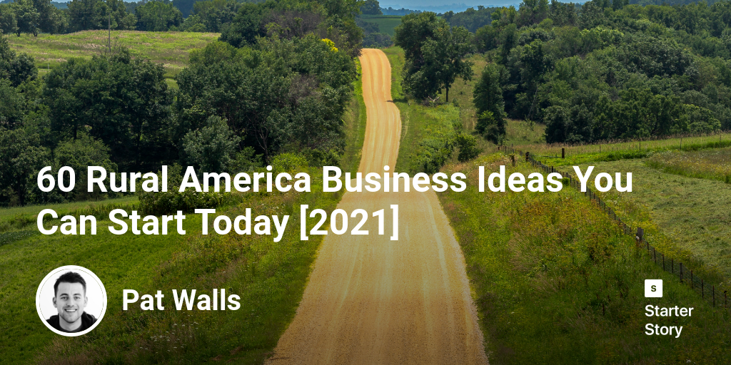60 Rural America Business Ideas You Can Start Today [2024] - Starter