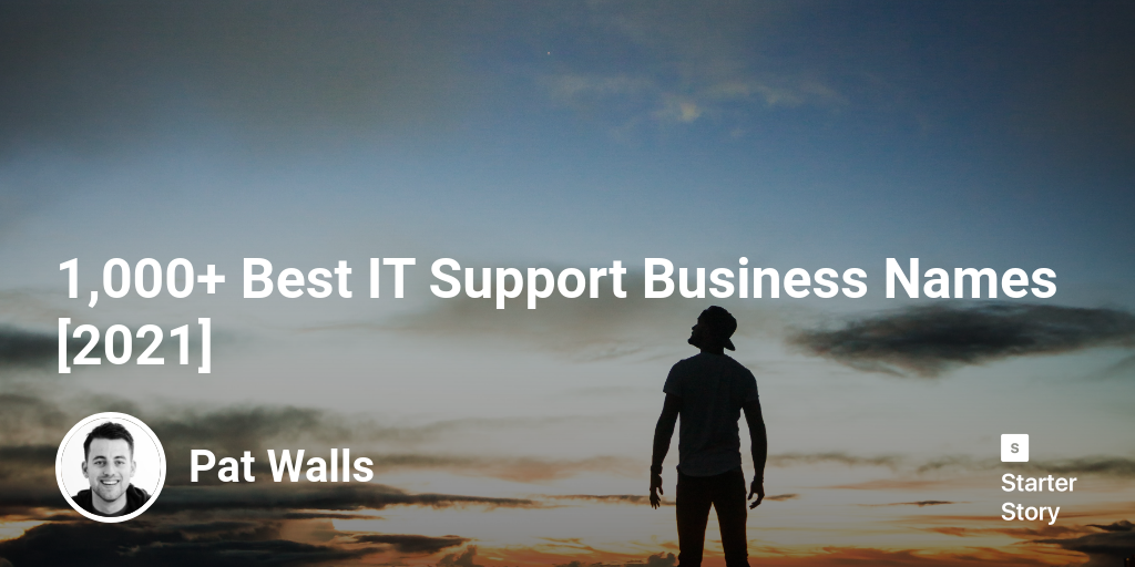 1,000+ Best IT Support Business Names [2024] - Starter Story