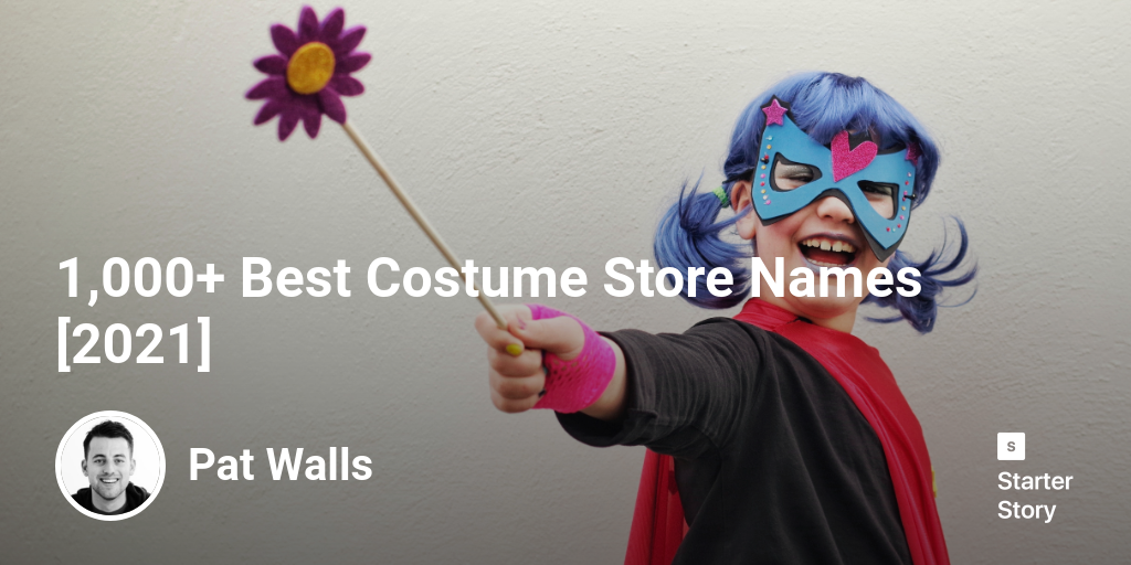 1,000+ Best Costume Store Names [2024] - Starter Story