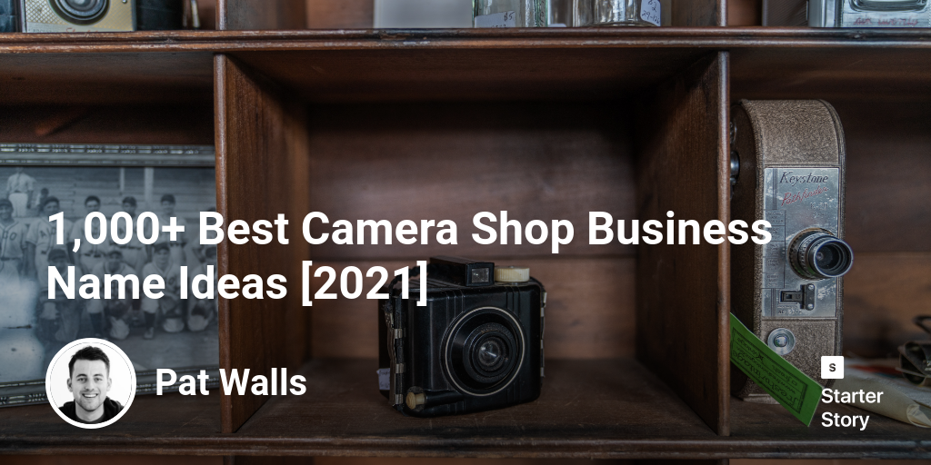 1,000+ Best Camera Shop Business Name Ideas [2024] - Starter Story