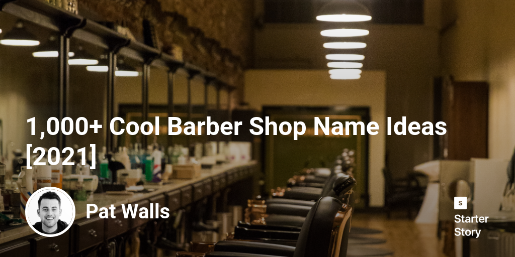 1,000+ Cool Barber Shop Name Ideas [2024] - Starter Story