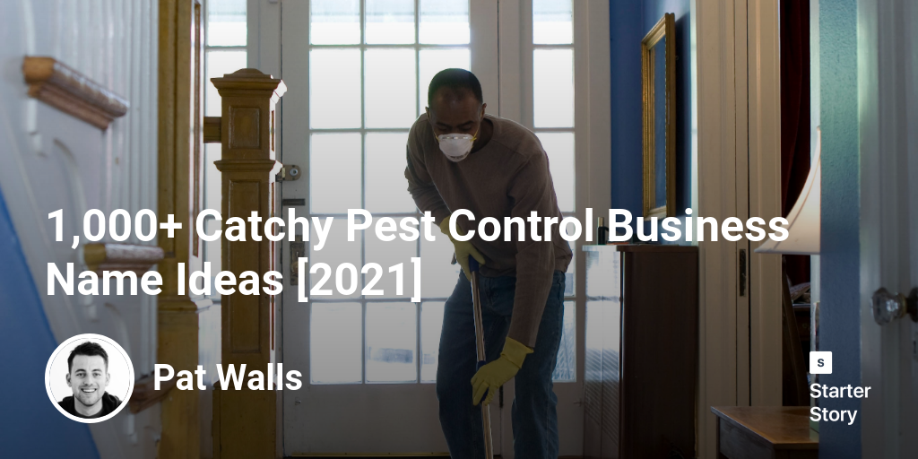 1,000+ Catchy Pest Control Business Name Ideas [2024] - Starter Story
