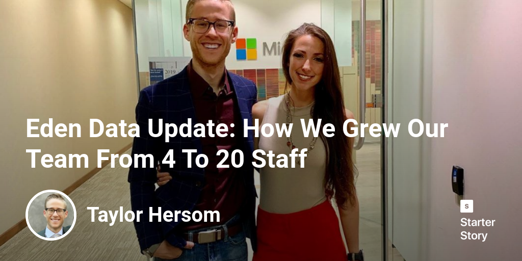 Eden Data Update: How We Grew Our Team From 4 To 20 Staff - Starter