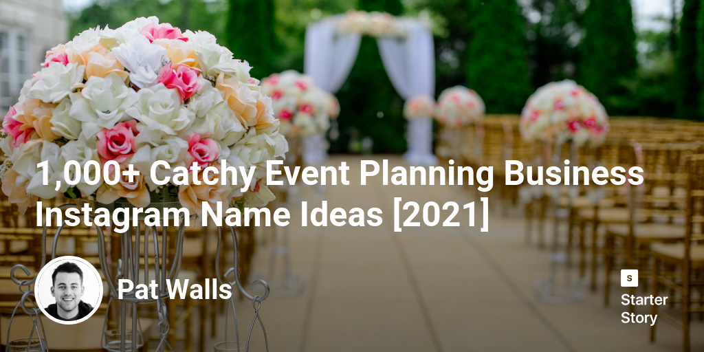 1,000+ Catchy Event Planning Business Instagram Name Ideas [2024]