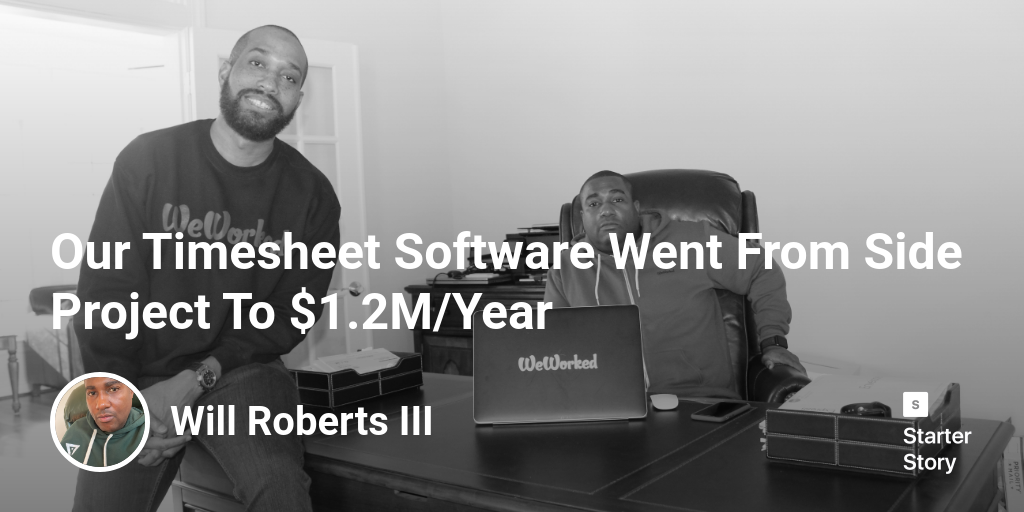 Our Timesheet Software Went From Side Project To $1.2M/Year - Starter