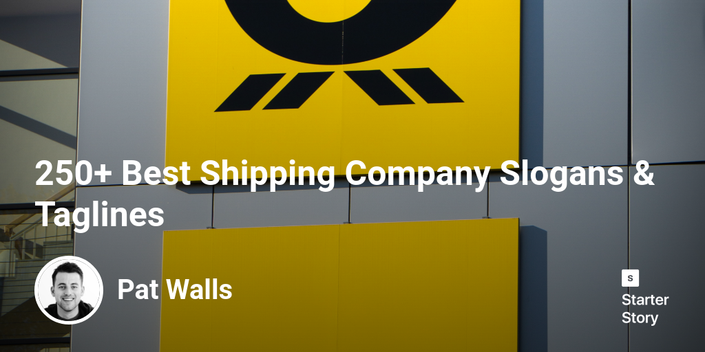 250+ Best Shipping Company Slogans & Taglines - Starter Story