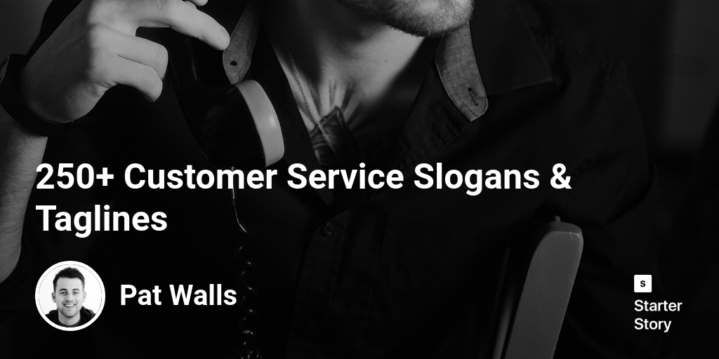 250+ Customer Service Slogans & Taglines - Starter Story