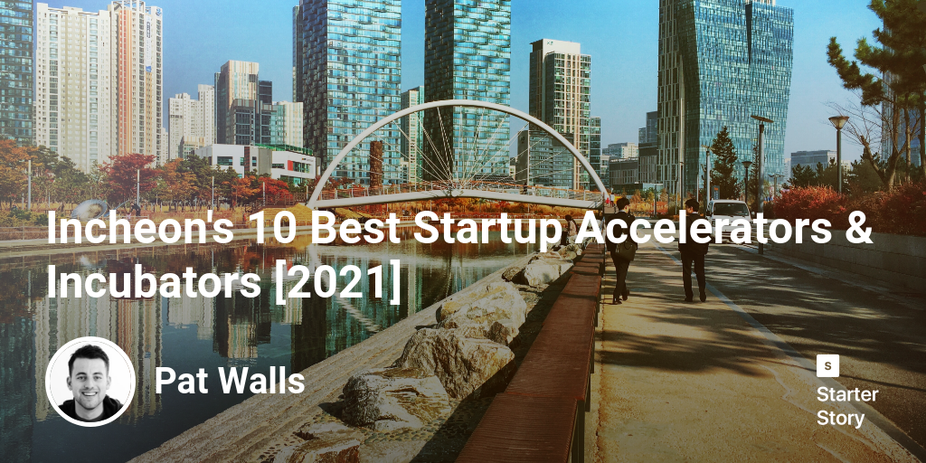 Incheon's 10 Best Startup Accelerators & Incubators [2024] - Starter