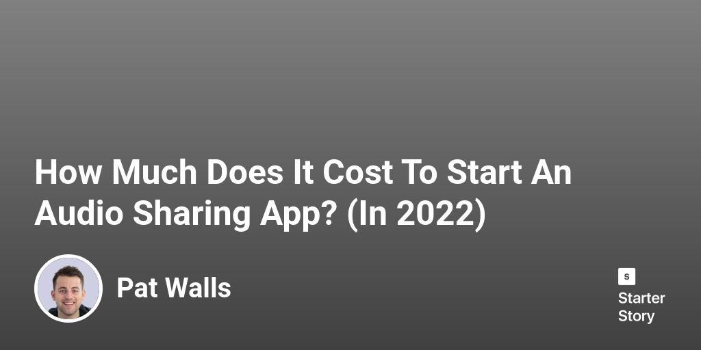 How Much Does It Cost To Start An Audio Sharing App? (In 2024)