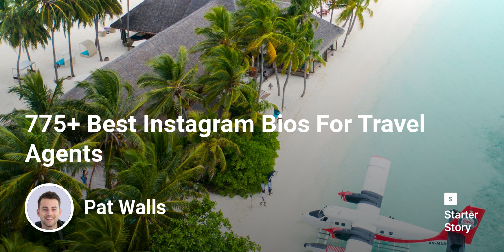 775+ Best Instagram Bios For Travel Agents - Starter Story