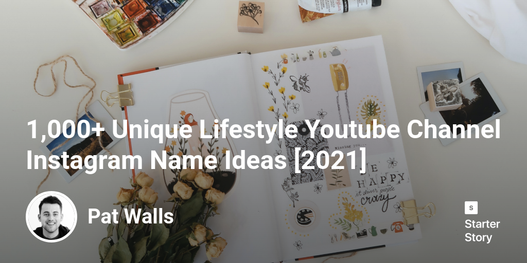 1,000+ Unique Lifestyle Youtube Channel Instagram Name Ideas [2024]