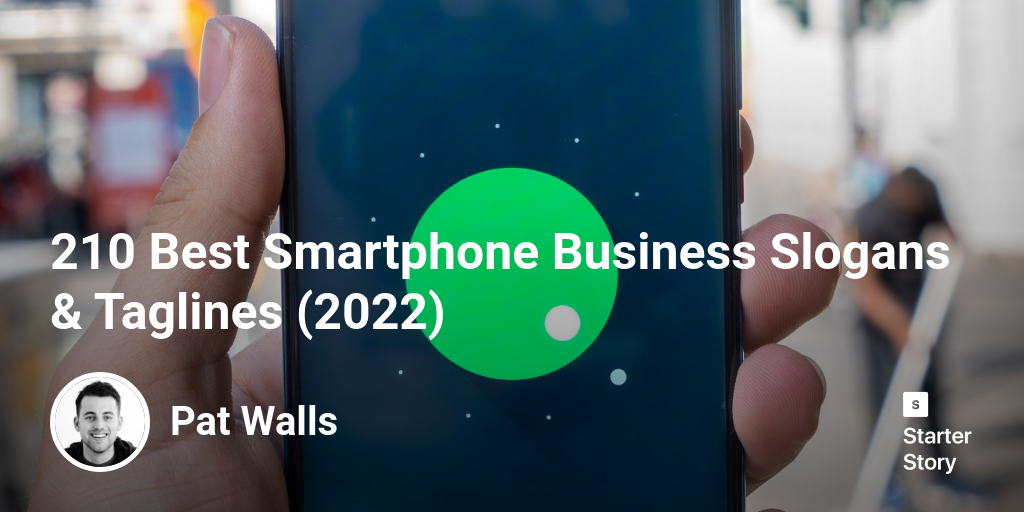 210 Best Smartphone Business Slogans & Taglines (2024) - Starter Story
