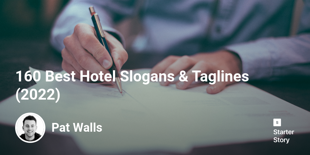 160 Best Hotel Slogans & Taglines (2024) - Starter Story