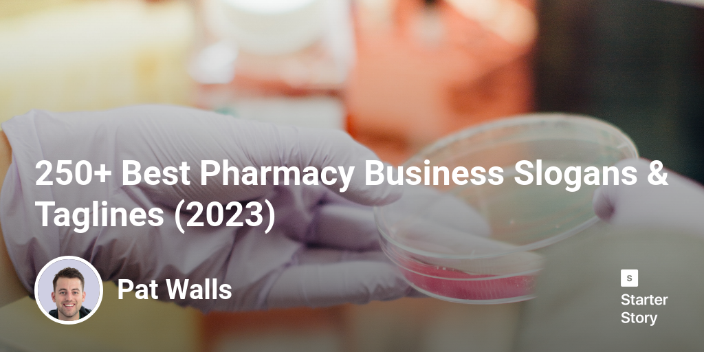 250+ Best Pharmacy Business Slogans & Taglines (2024) - Starter Story