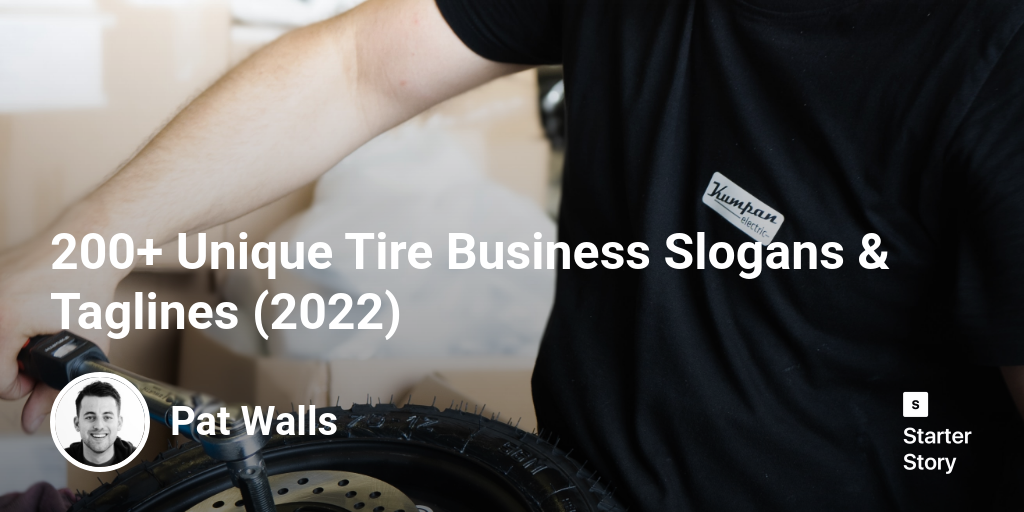 200+ Unique Tire Business Slogans & Taglines (2024) - Starter Story