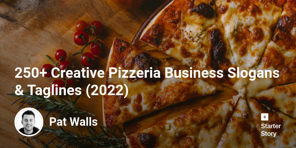 250+ Creative Pizzeria Business Slogans & Taglines (2024) - Starter