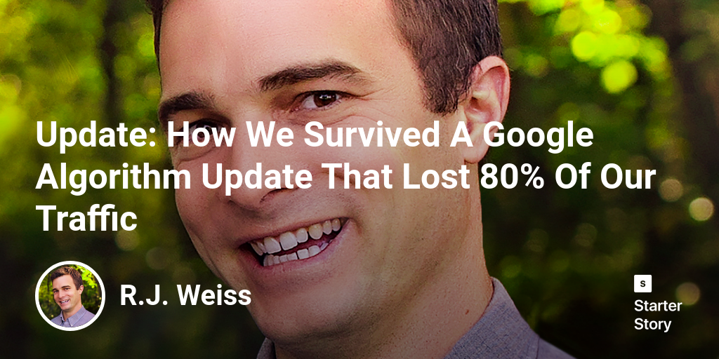 Update: How We Survived A Google Algorithm Update That Lost 80% Of Our