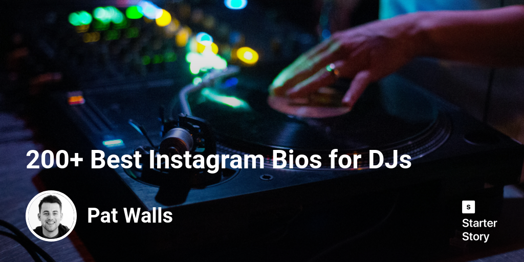 200+ Best Instagram Bios for DJs - Starter Story