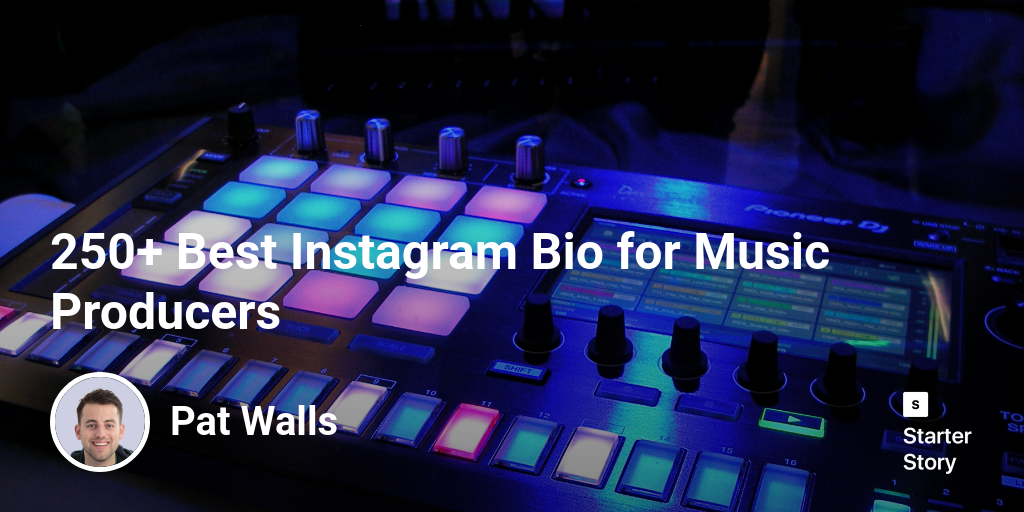 250+ Best Instagram Bio for Music Producers - Starter Story