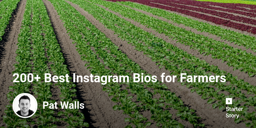 200+ Best Instagram Bios for Farmers - Starter Story