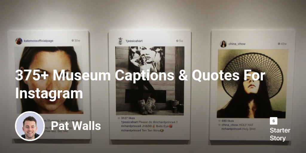 375+ Museum Captions & Quotes For Instagram - Starter Story